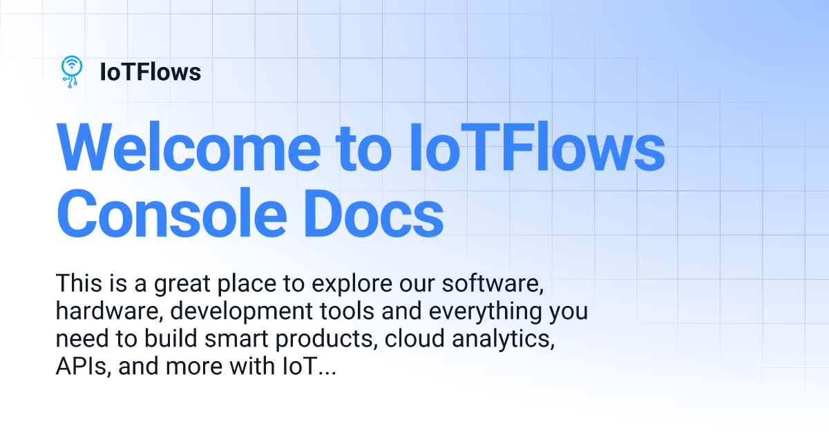 Welcome to IoTFlows Console Docs | IoTFlows